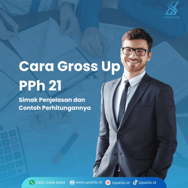 Bagaimana Cara Gross Up PPh 21? Simak Penjelasan dan Contoh ...